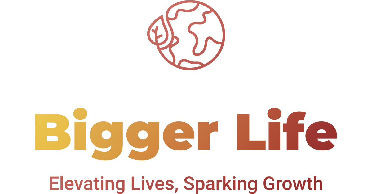Bigger Life